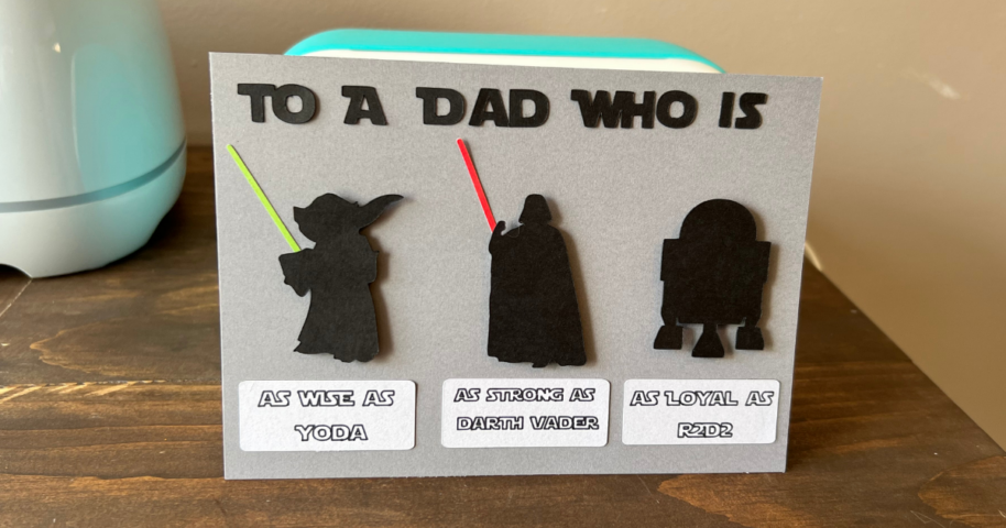 The Perfect Star Wars Cricut Fathers Day Card Easy Diy For Dad